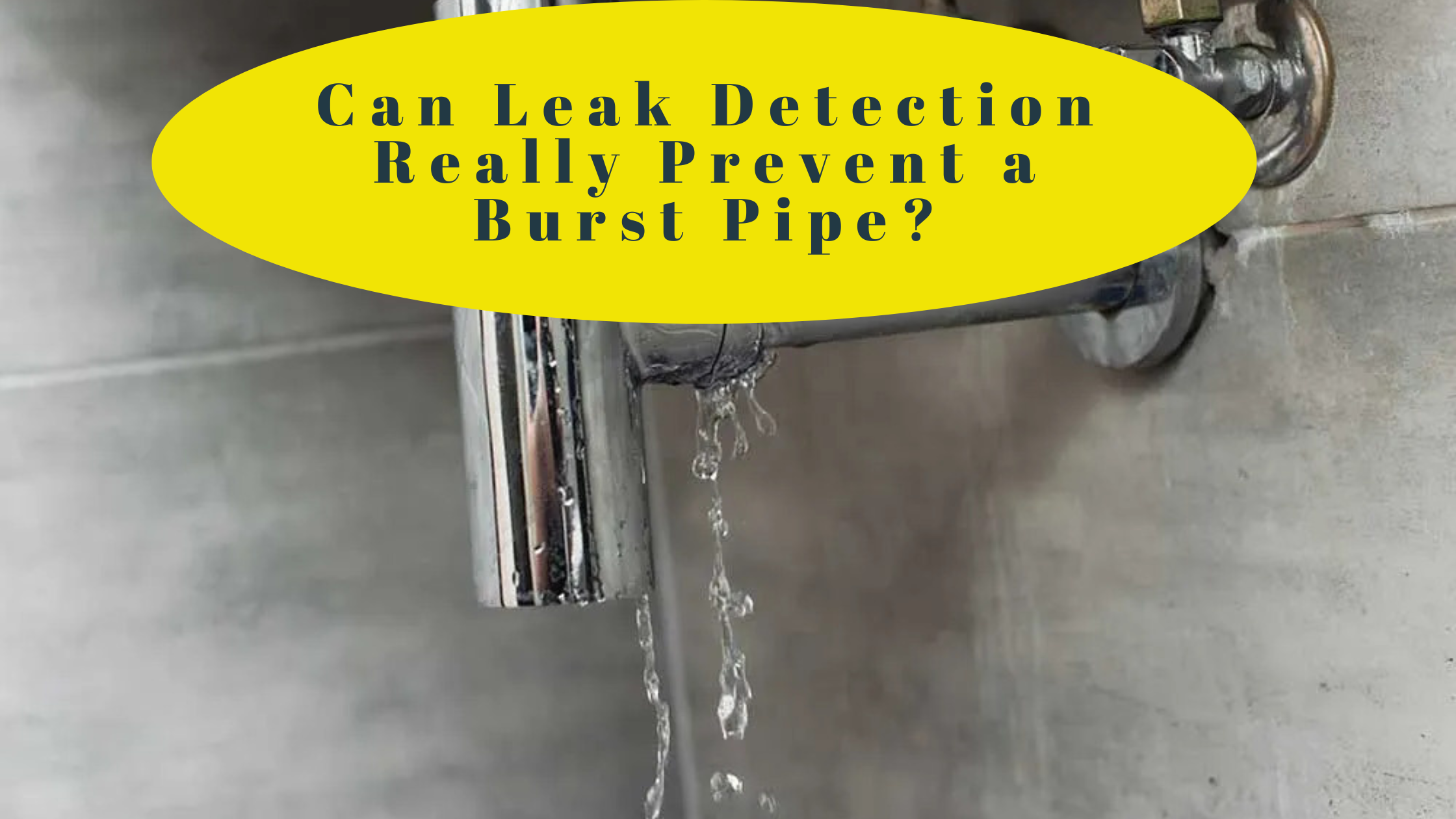 Can Leak Detection Really Prevent a Burst Pipe? – StreamLabsWater